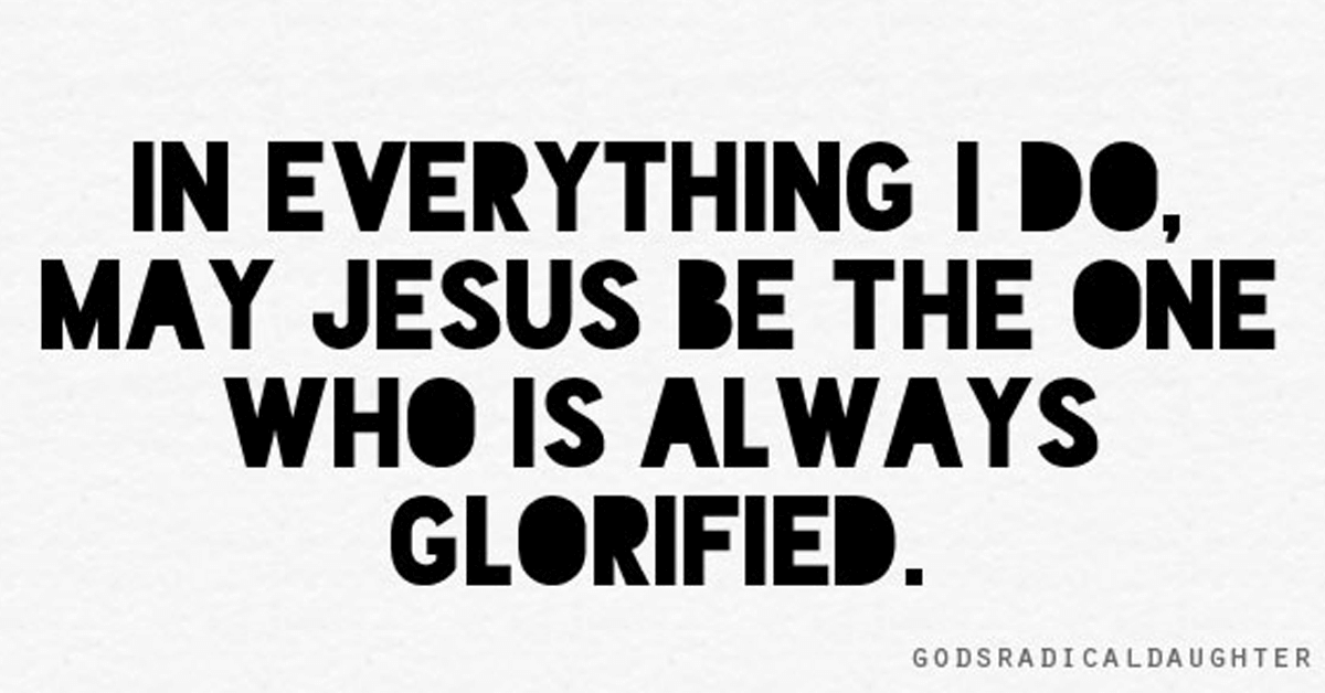 Glorify Jesus - SermonQuotes