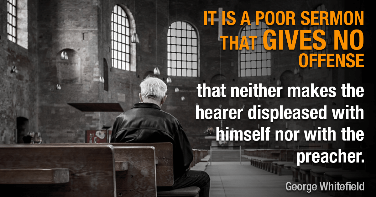 It is a poor sermon that gives no offense - SermonQuotes