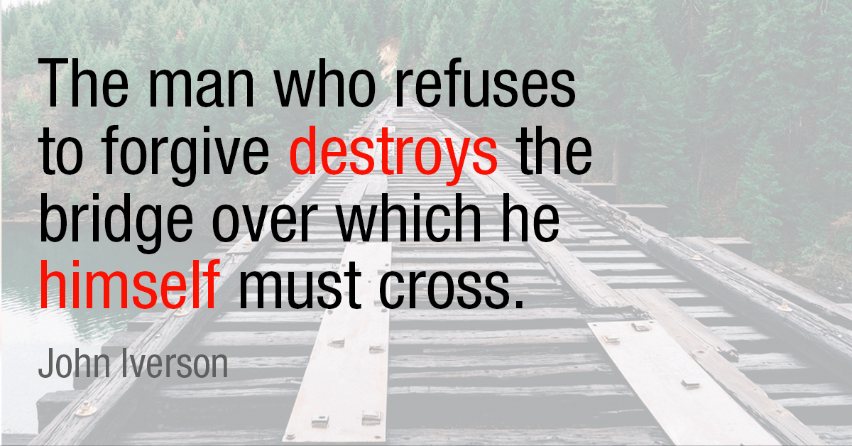 Forgive as you’ve been forgiven. - SermonQuotes