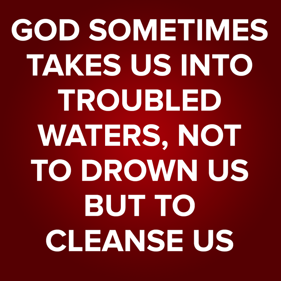 God Sometimes Takes Us Into Troubled Waters - SermonQuotes
