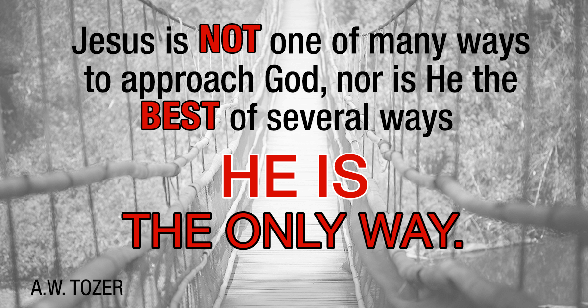 He is the only way - SermonQuotes He is the only way - SermonQuotes