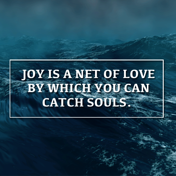 Joy Is A Net Of Love - SermonQuotes