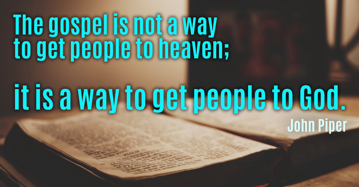 The Gospel gets people to God