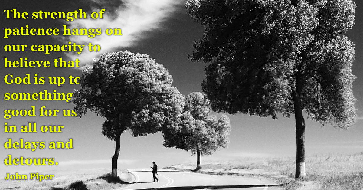 The strength of your patience