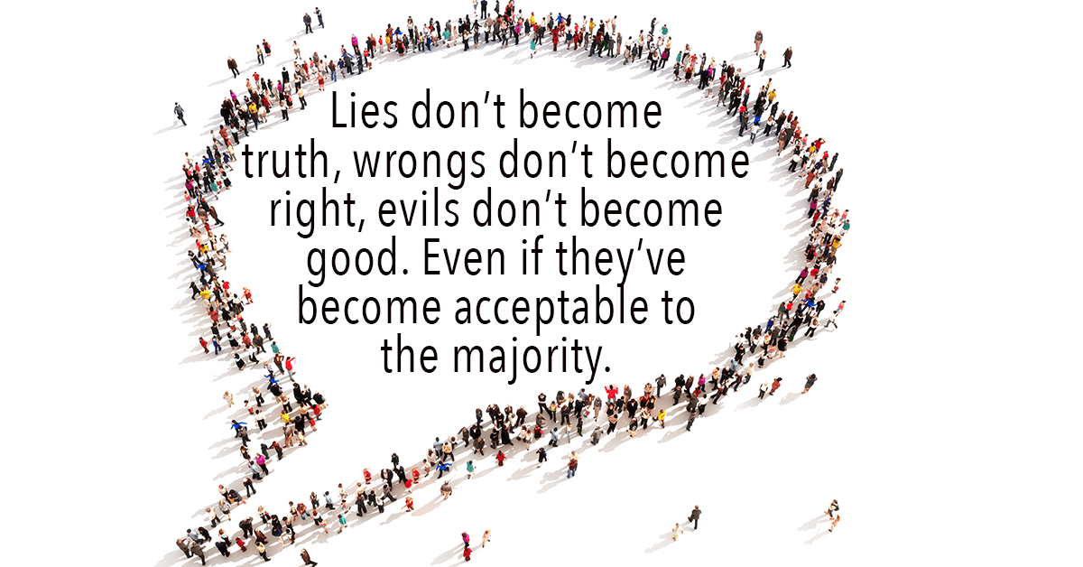 Truth, right and goodness isn't subjective