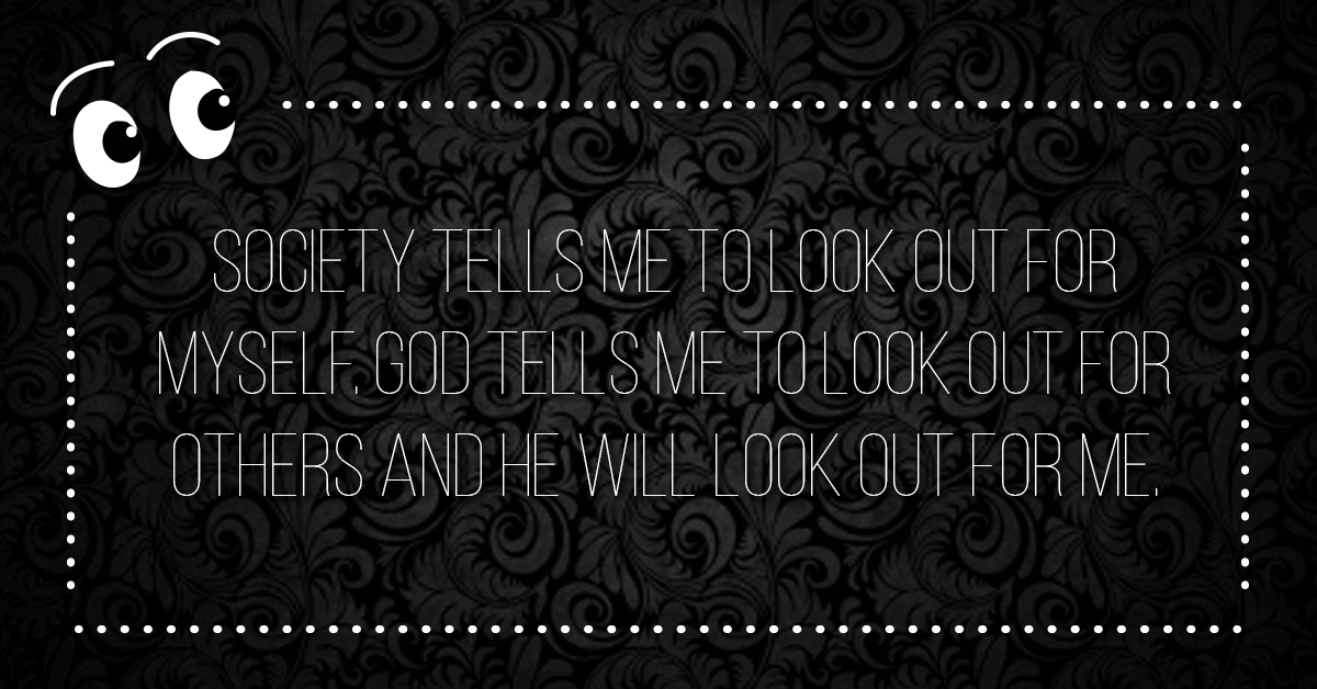 Society tells me to look out for me