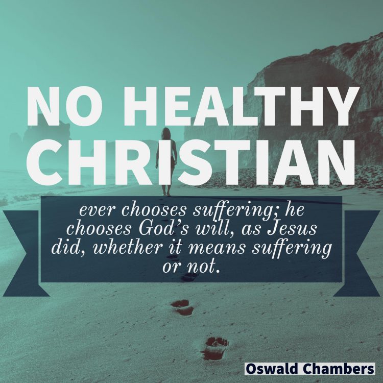 Choose God's will, whether it means suffering or not