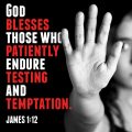 God blesses those who patiently endure testing and temptation