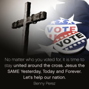 No matter who you voted for, it is time to stay united around the cross.