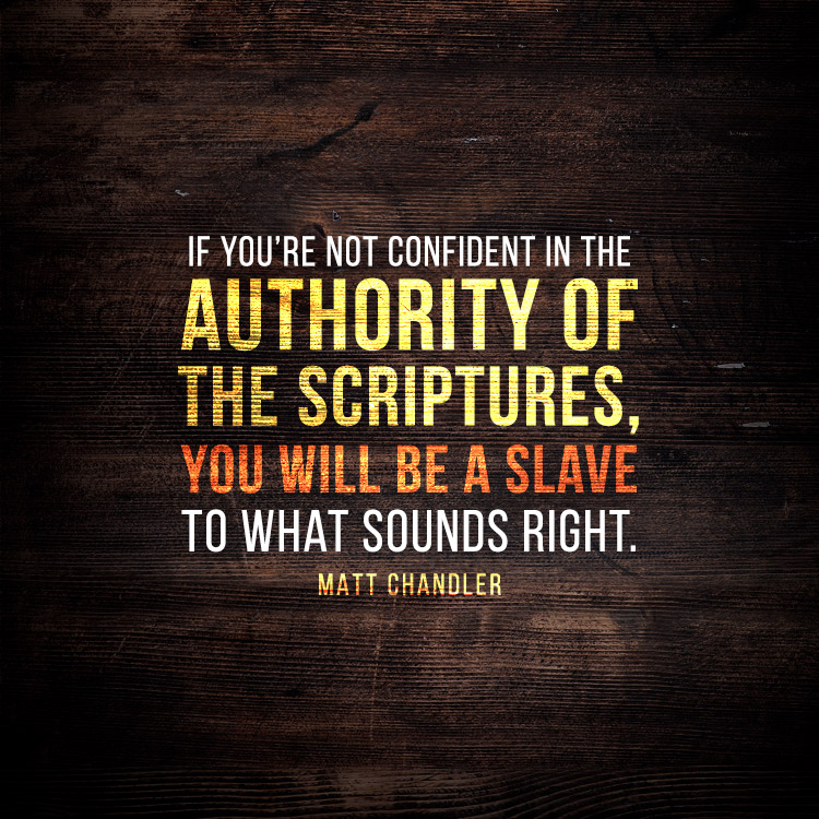 If you’re not confident in the authority of the Scriptures ...