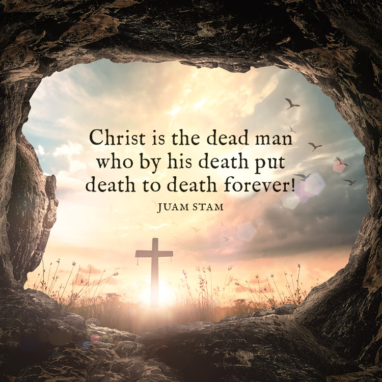 Christ is the dead man who by his death put death to death forever ...