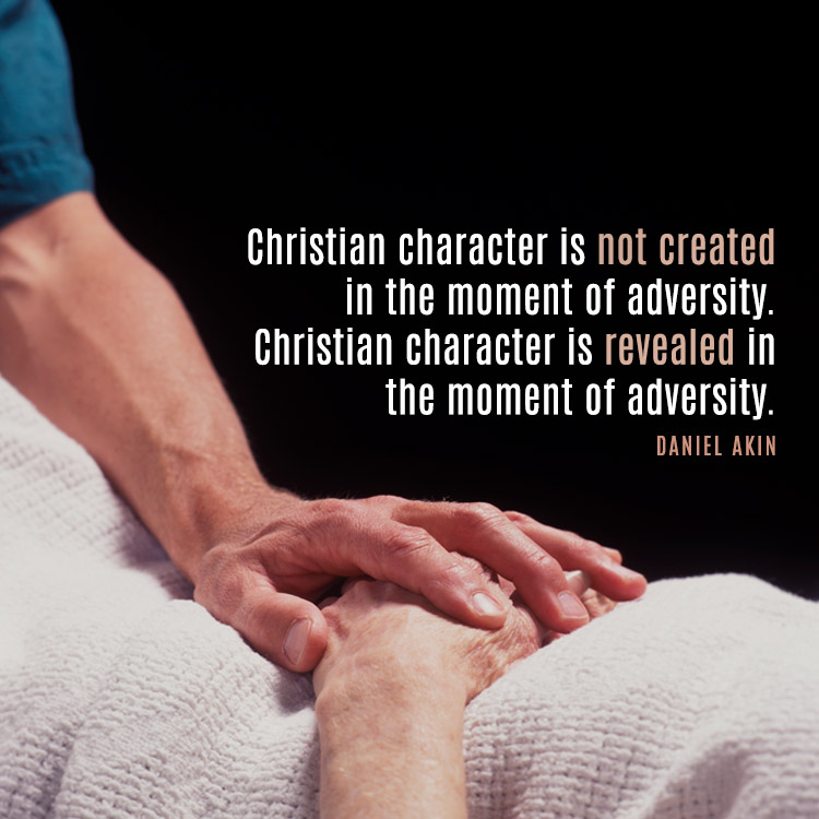 Christian character is not created in the moment of adversity ...