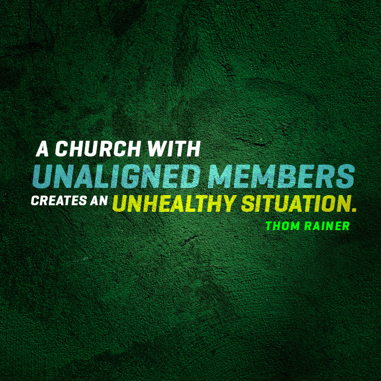 A church with unaligned members creates an unhealthy situation ...