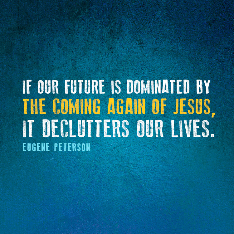 If our future is dominated by the coming again of Jesus... - SermonQuotes
