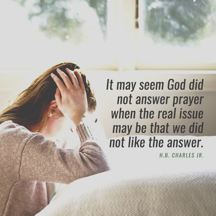 It may seem God did not answer prayer when the real issue may be ...