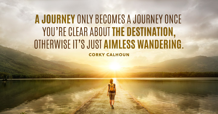 A journey only becomes a journey once... - SermonQuotes