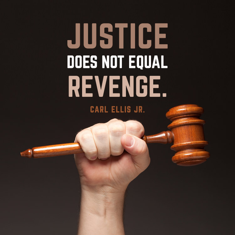 Justice does not equal revenge. - SermonQuotes