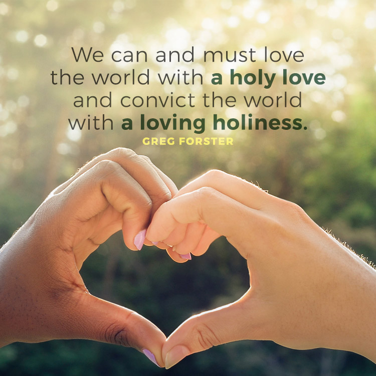 We can and must love the world with a holy love and... - SermonQuotes