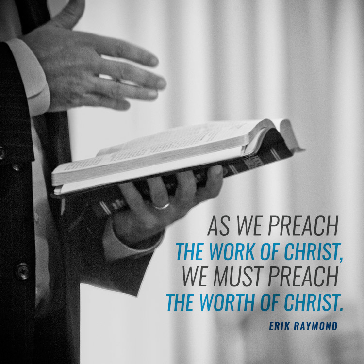 As we preach the work of Christ... - SermonQuotes
