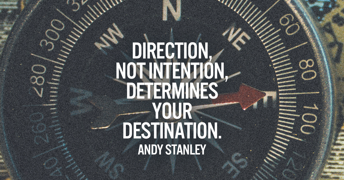 Direction, not intention, determines your destination - SermonQuotes