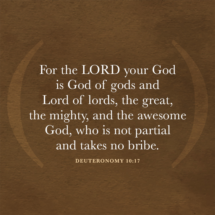 For the LORD your God is God of gods and Lord of lords, the great, the ...